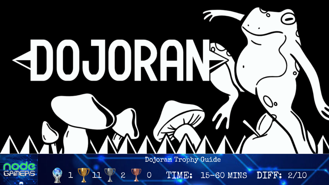 Dojoran Trophy Guide – NODE Gamers