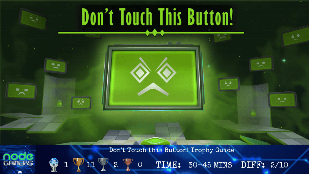 Don’t Touch this Button! Trophy Guide – NODE Gamers
