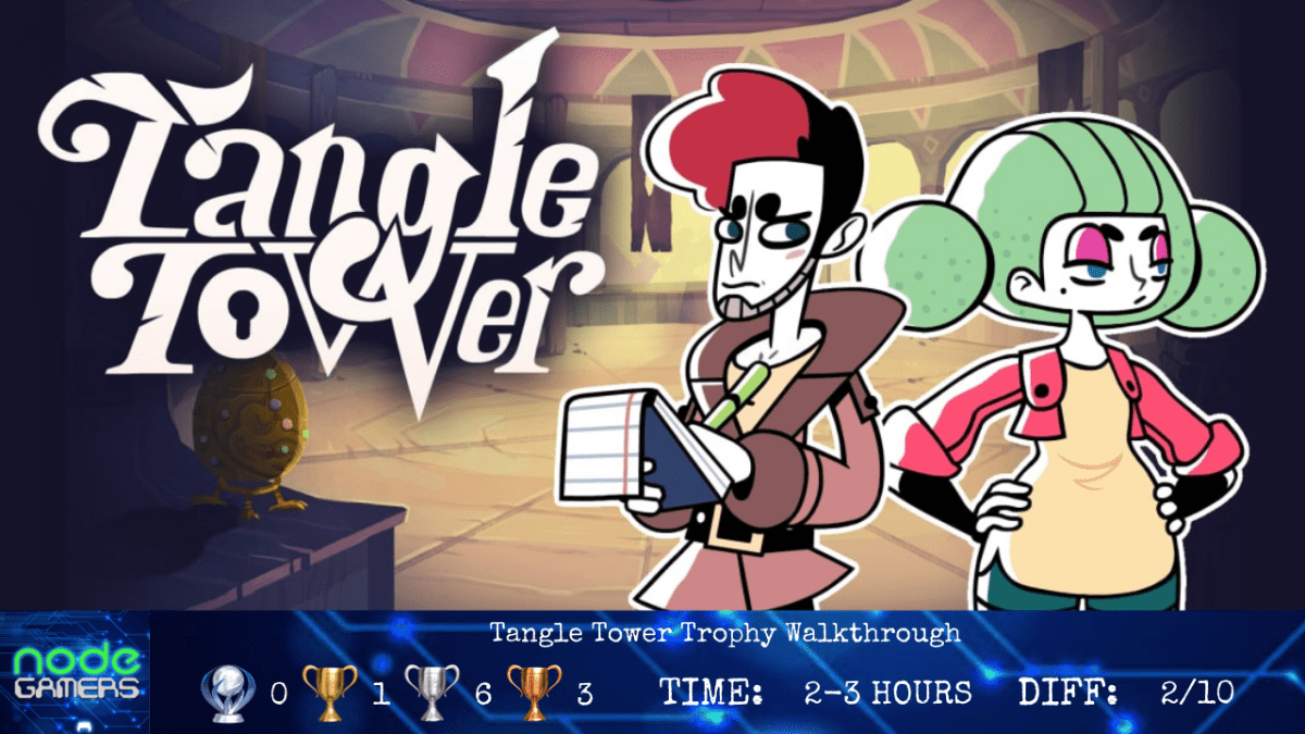 Tangle Tower Trophy Walkthrough – NODE Gamers