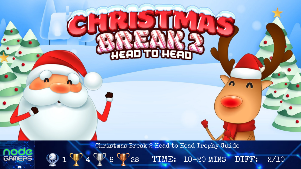 Christmas Break 2 Head to Head Trophy Guide – NODE Gamers