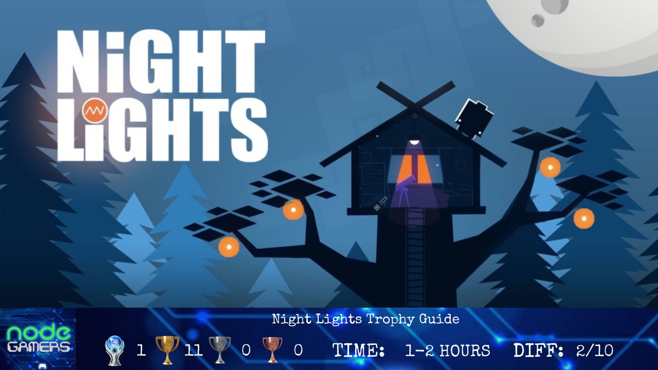 Night Lights Trophy Guide – NODE Gamers