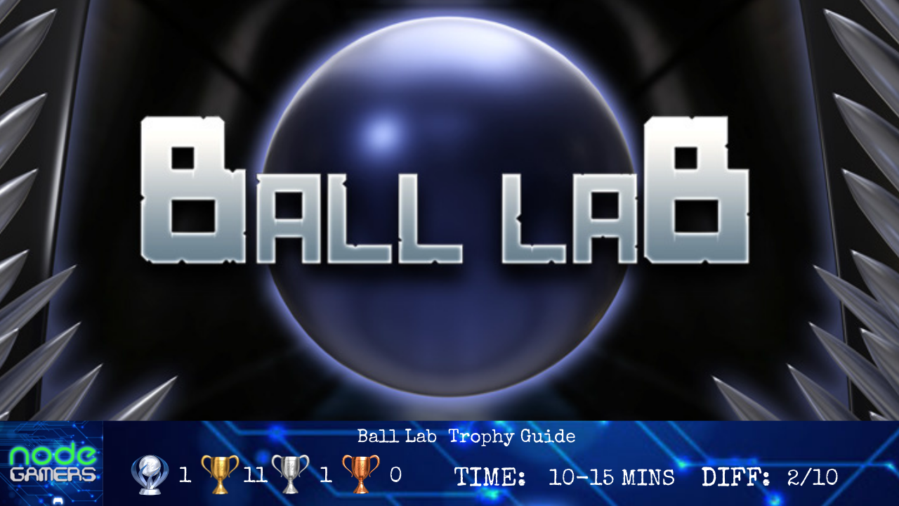 Ball laB Trophy Guide – NODE Gamers