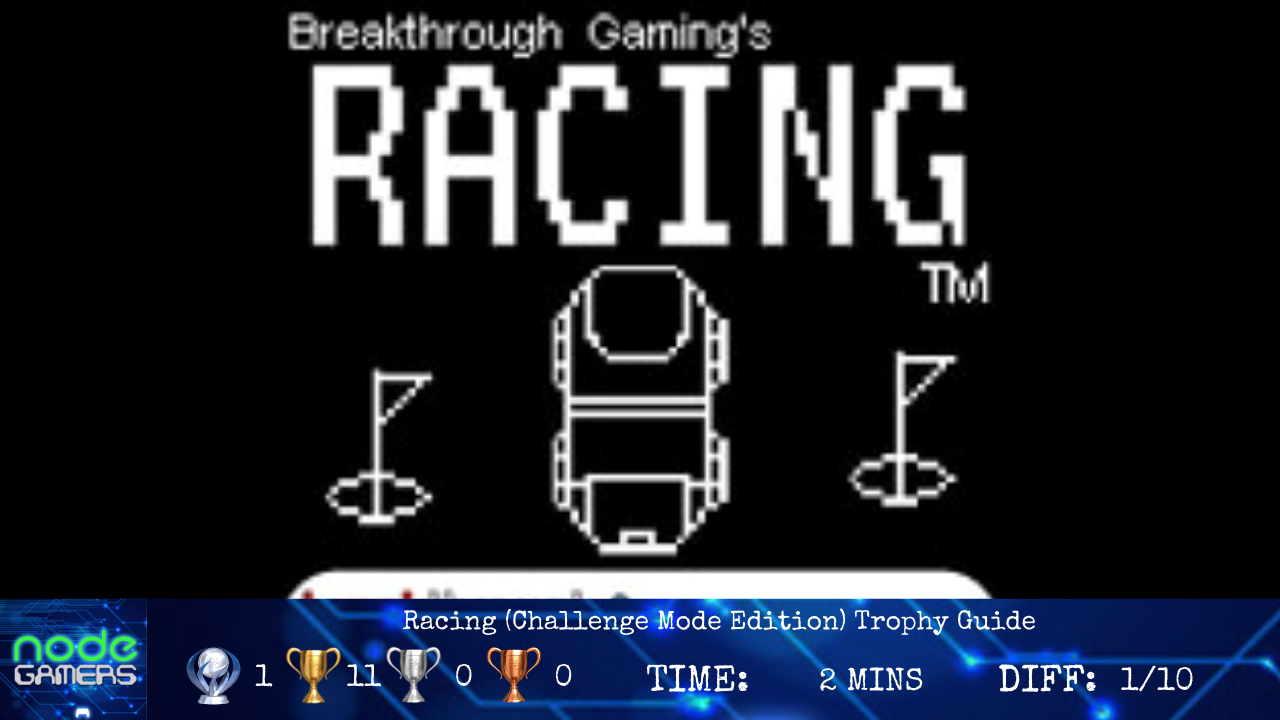 Racing (Challenge Mode Edition) Trophy Guide – NODE Gamers