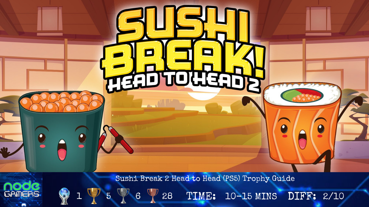 Sushi Break 2 Head to Head (PS5) Trophy Guide – NODE Gamers