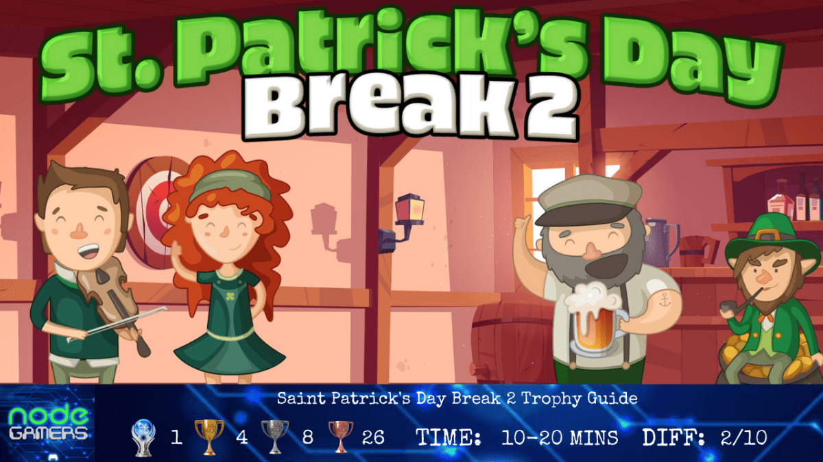 Saint Patrick’s Day Break 2 Trophy Guide – NODE Gamers