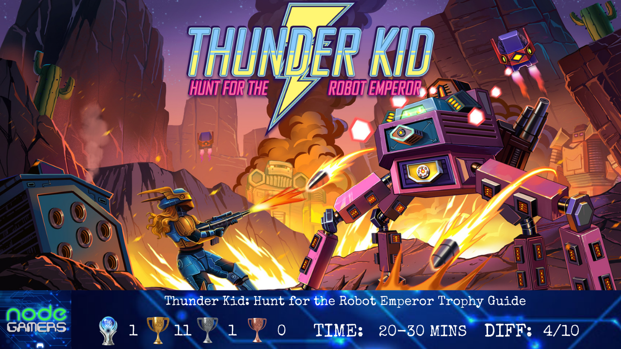 Thunder Kid Hunt For The Robot Emperor Trophy Guide Node Gamers