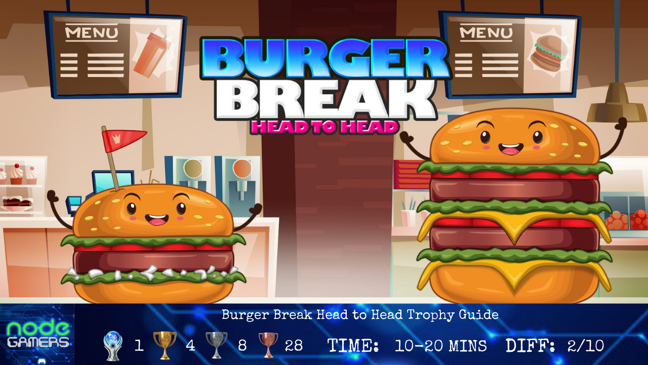 Burger Break Head to Head Trophy Guide – NODE Gamers