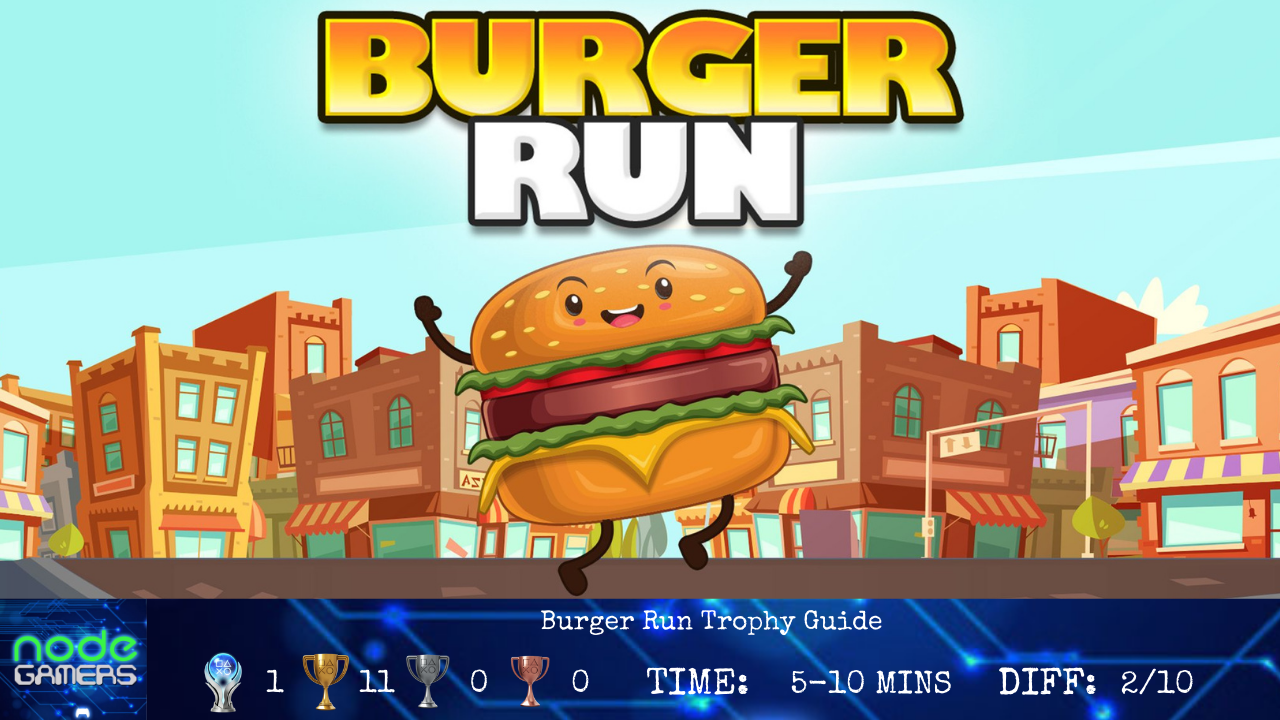 Burger Run Trophy Guide – NODE Gamers