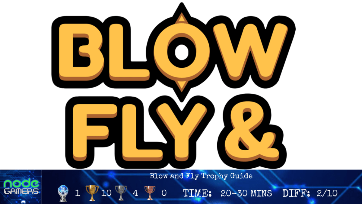 Blow Fly Trophy Guide Node Gamers