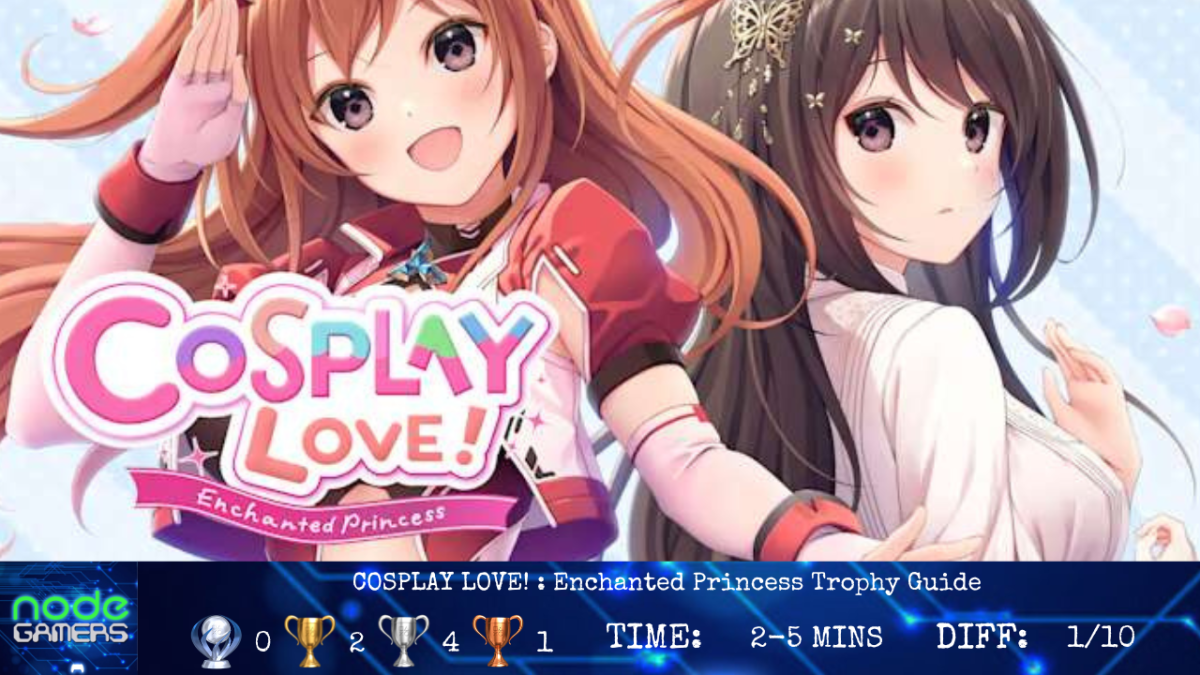 COSPLAY LOVE! Enchanted Princess Trophy Guide – NODE Gamers