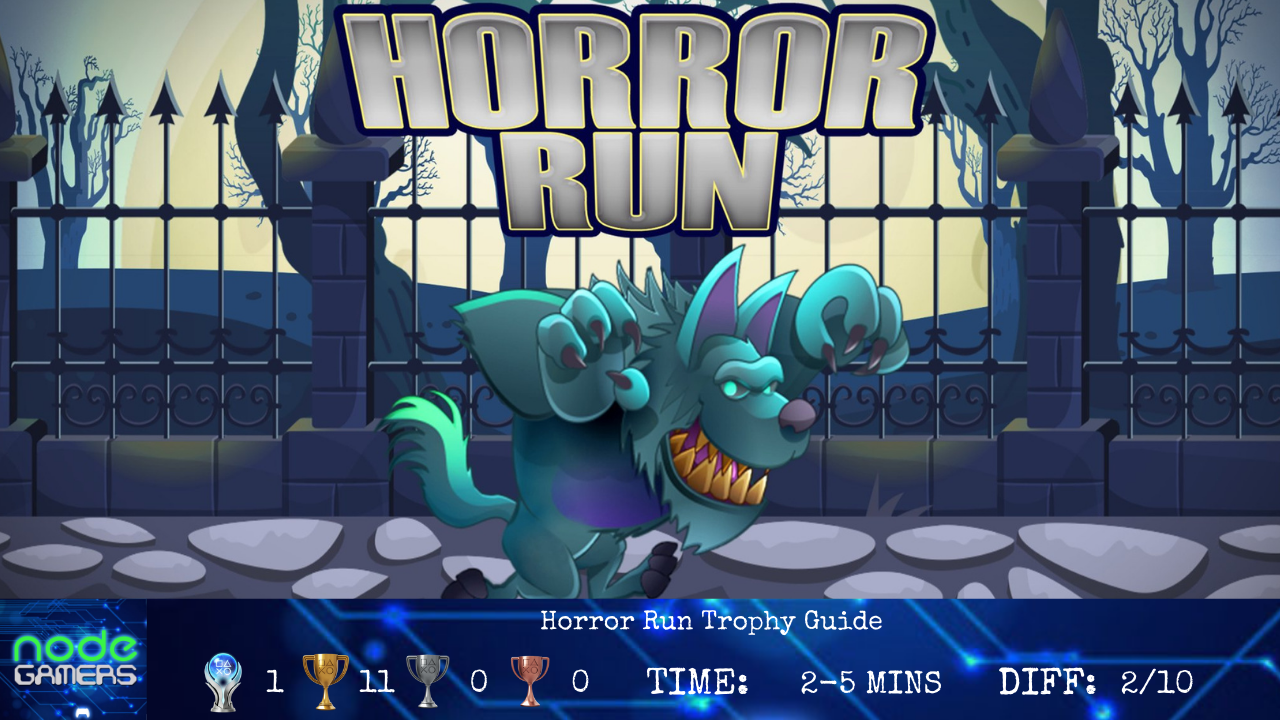 Horror Run Trophy Guide – NODE Gamers