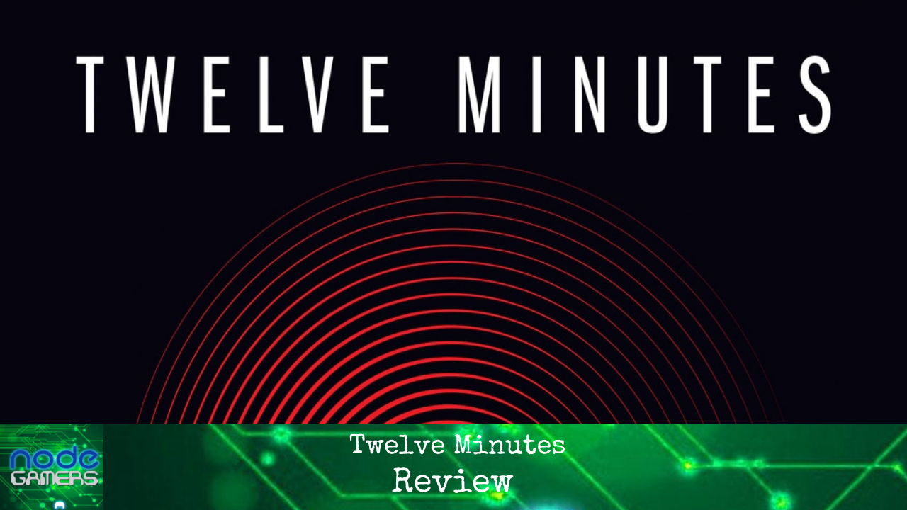Twelve Minutes Review – NODE Gamers
