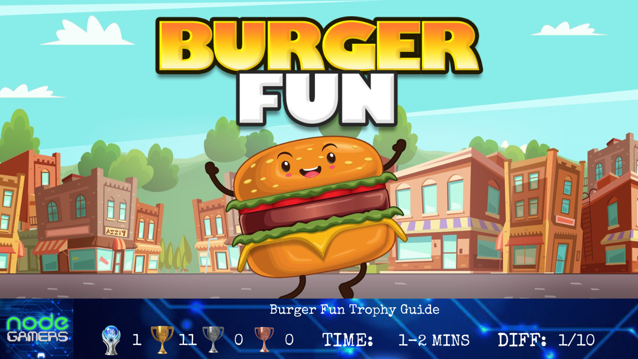 Burger Fun Trophy Guide – NODE Gamers