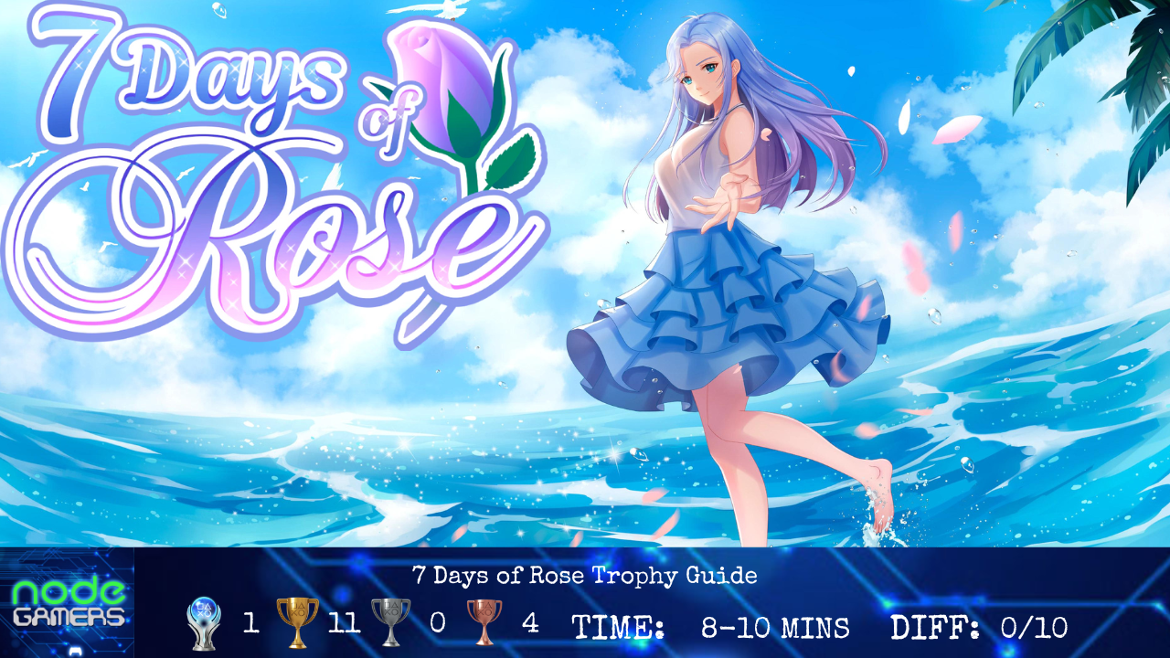 7 Days of Rose Trophy Guide – NODE Gamers