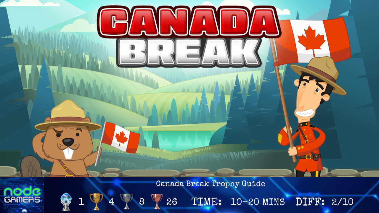 Canada Break Trophy Guide – NODE Gamers