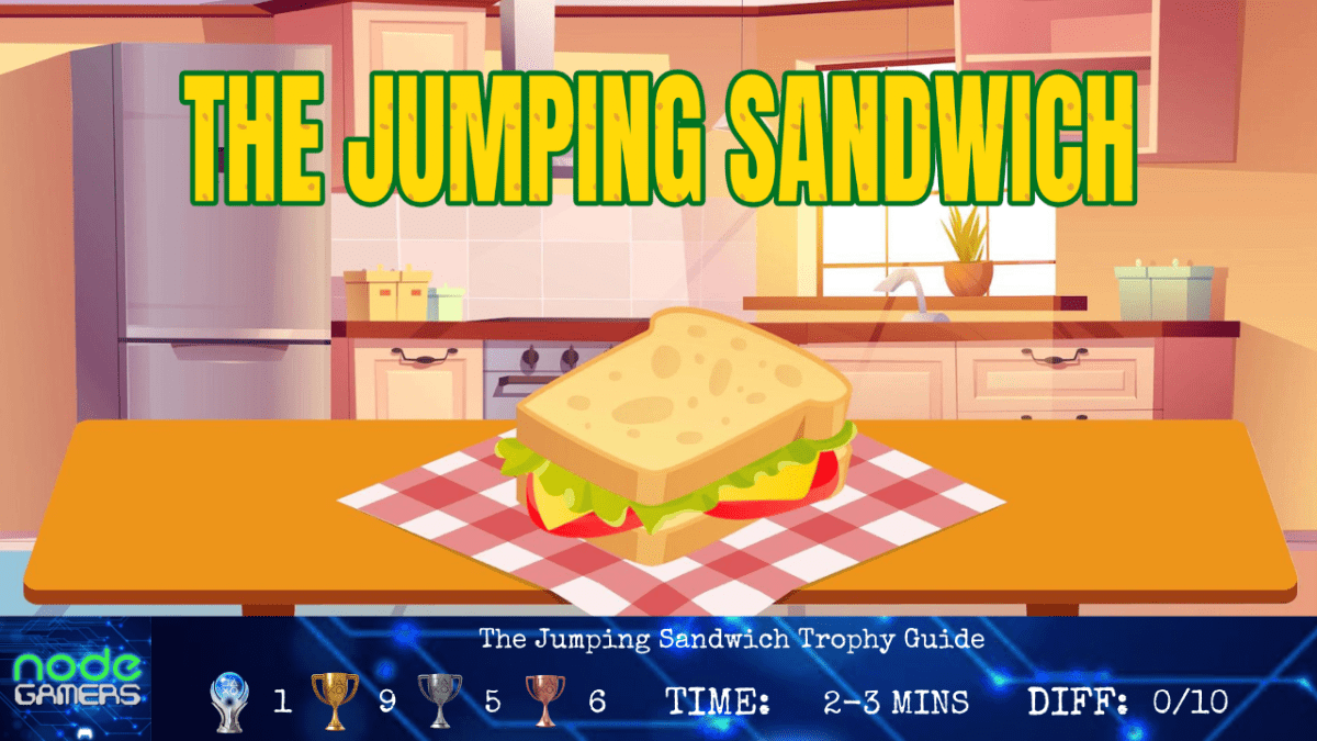 The Jumping Sandwich Trophy Guide – NODE Gamers