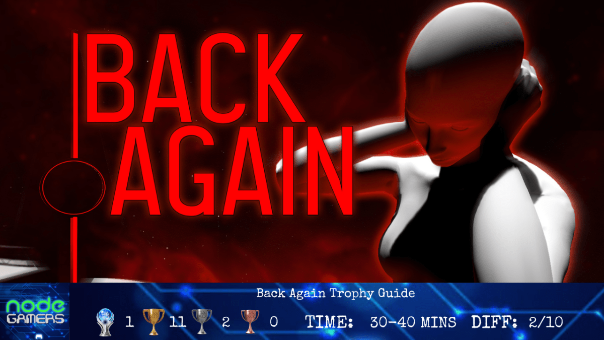 Back Again Trophy Guide – NODE Gamers