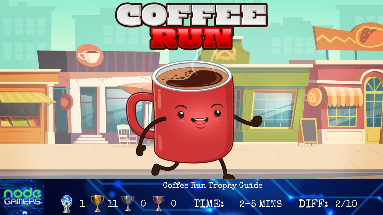 Coffee Run Trophy Guide – NODE Gamers