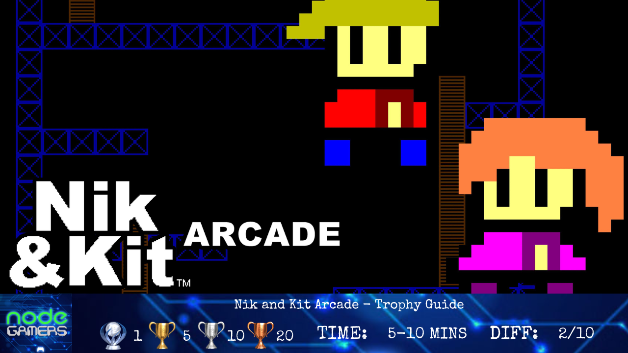 Nik and Kit Arcade Trophy Guide – NODE Gamers