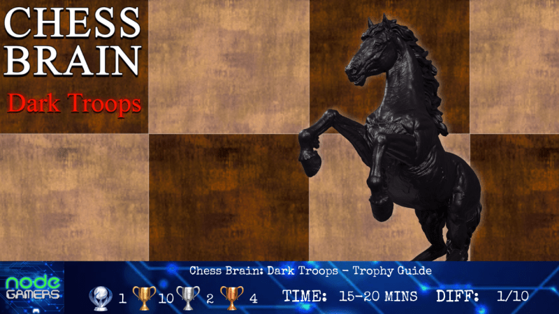 Chess Brain: Dark Troops Trophy Guide – NODE Gamers