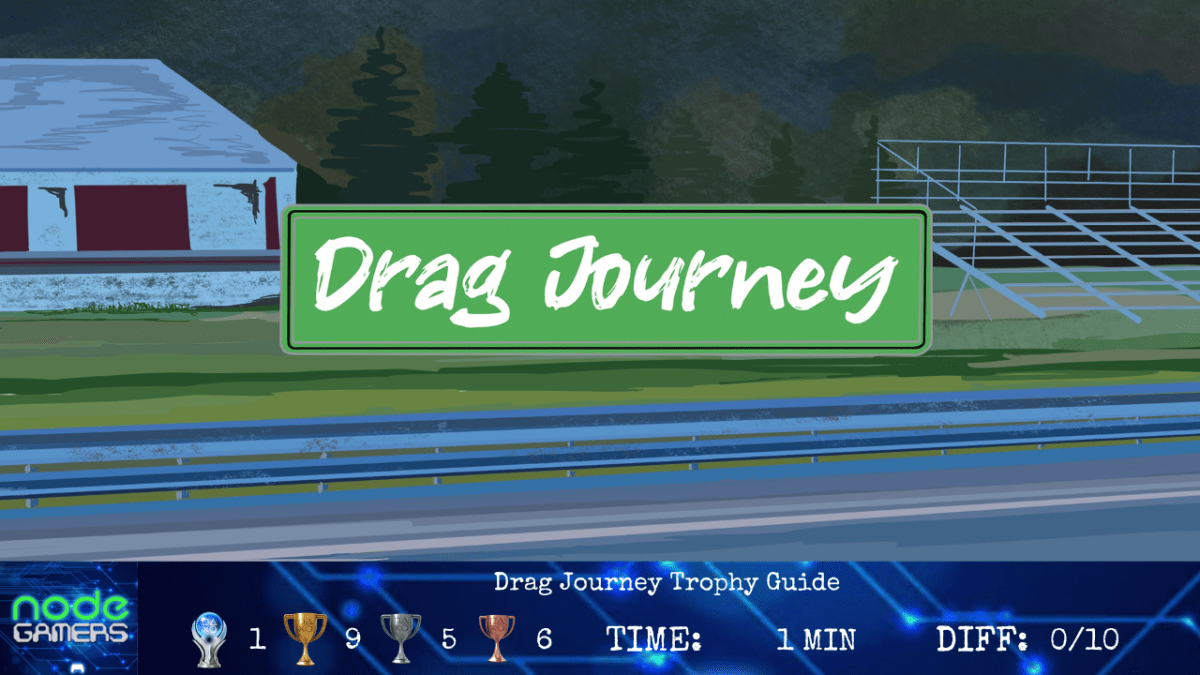 Drag Journey Trophy Guide – NODE Gamers
