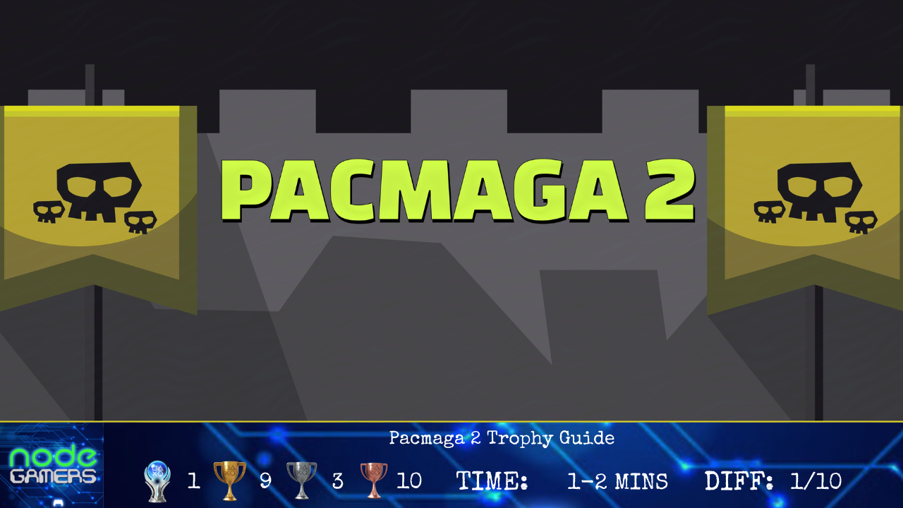 Pacmaga 2 Trophy Guide – NODE Gamers