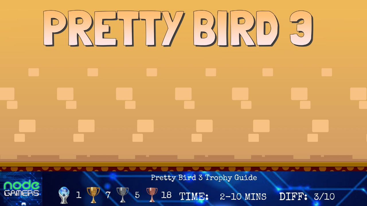 Pretty Bird 3 Trophy Guide – NODE Gamers