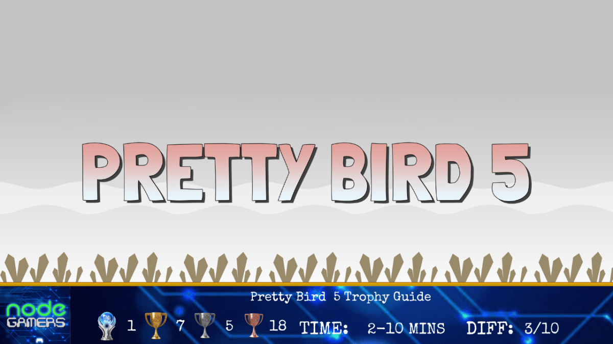 Pretty Bird 5 Trophy Guide – NODE Gamers