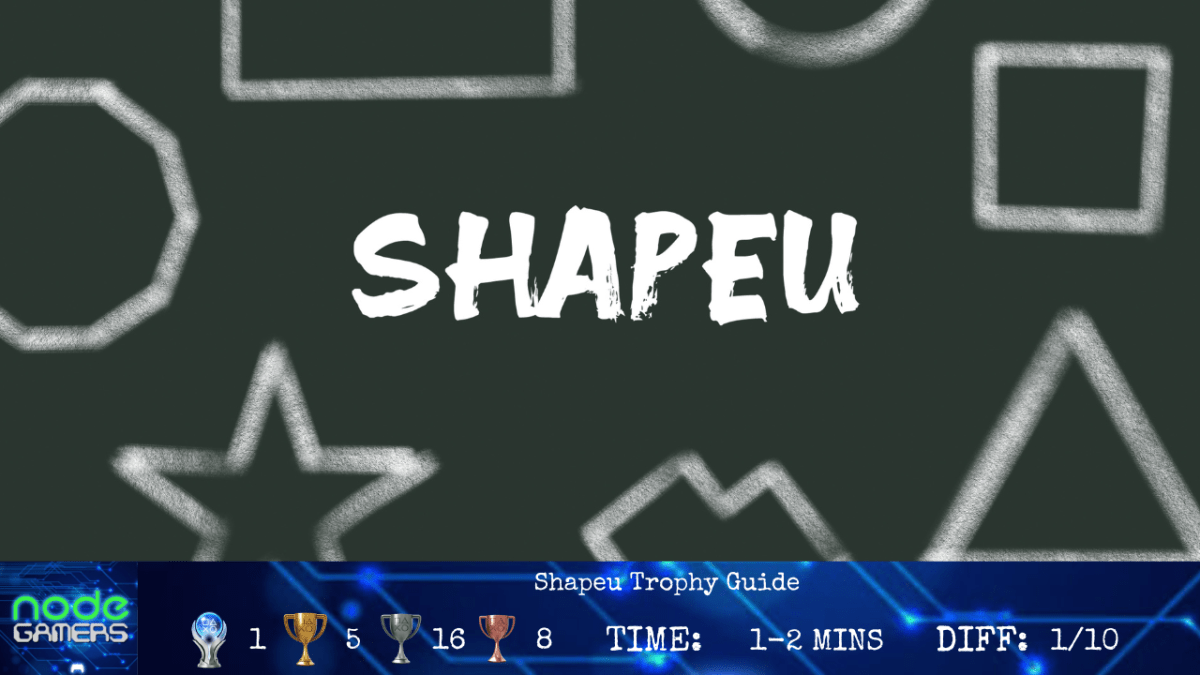Shapeu Trophy Guide – NODE Gamers