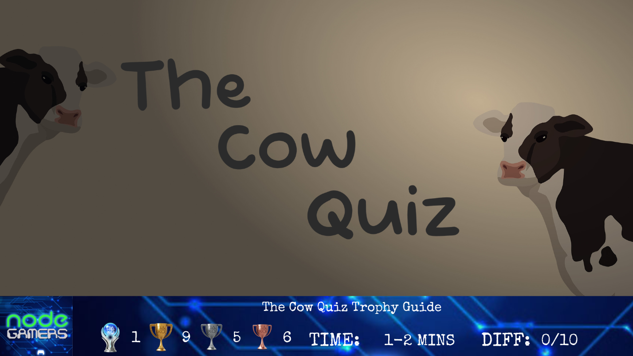 The Cow Quiz Trophy Guide – NODE Gamers
