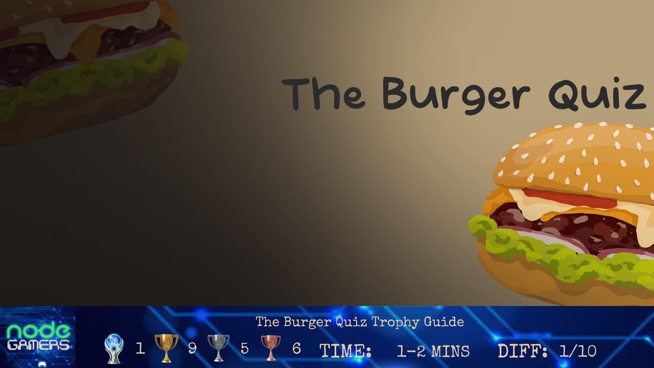 The Burger Quiz Trophy Guide – NODE Gamers