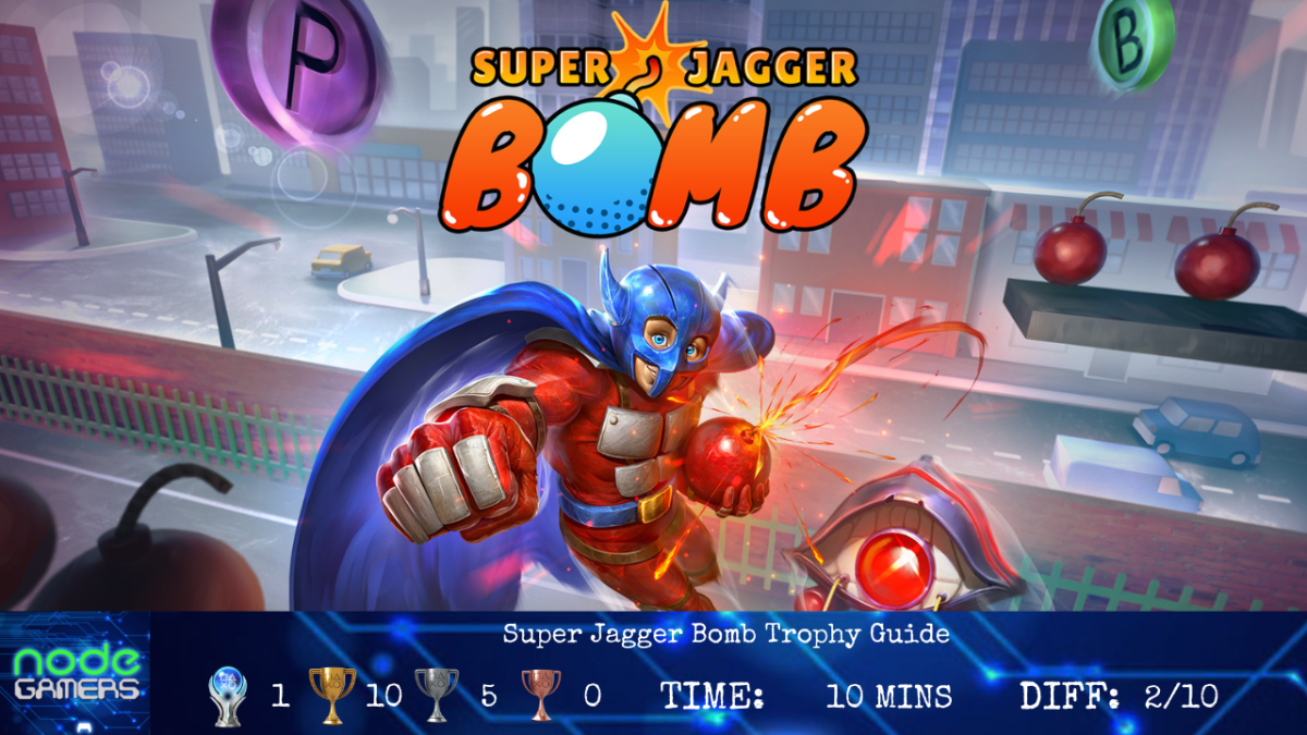 Super Jagger Bomb Trophy Guide – NODE Gamers