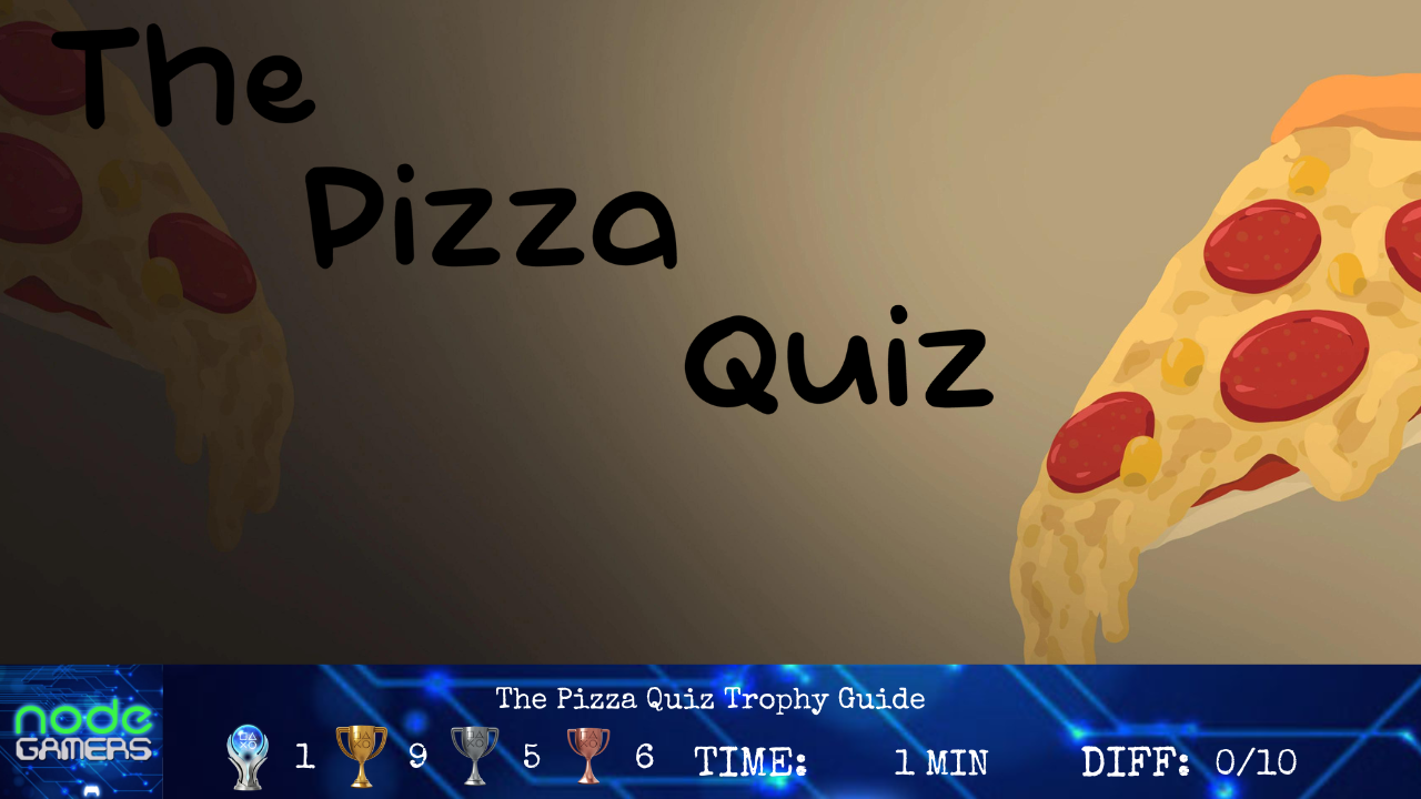 The Pizza Quiz Trophy Guide – NODE Gamers