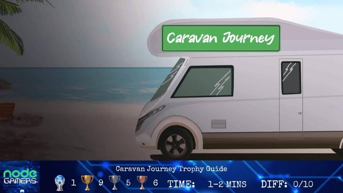 Caravan Journey Trophy Guide Node Gamers