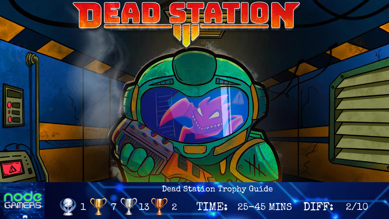 Dead Station Trophy Guide – NODE Gamers