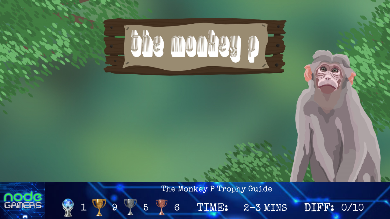The Monkey P Trophy Guide – NODE Gamers