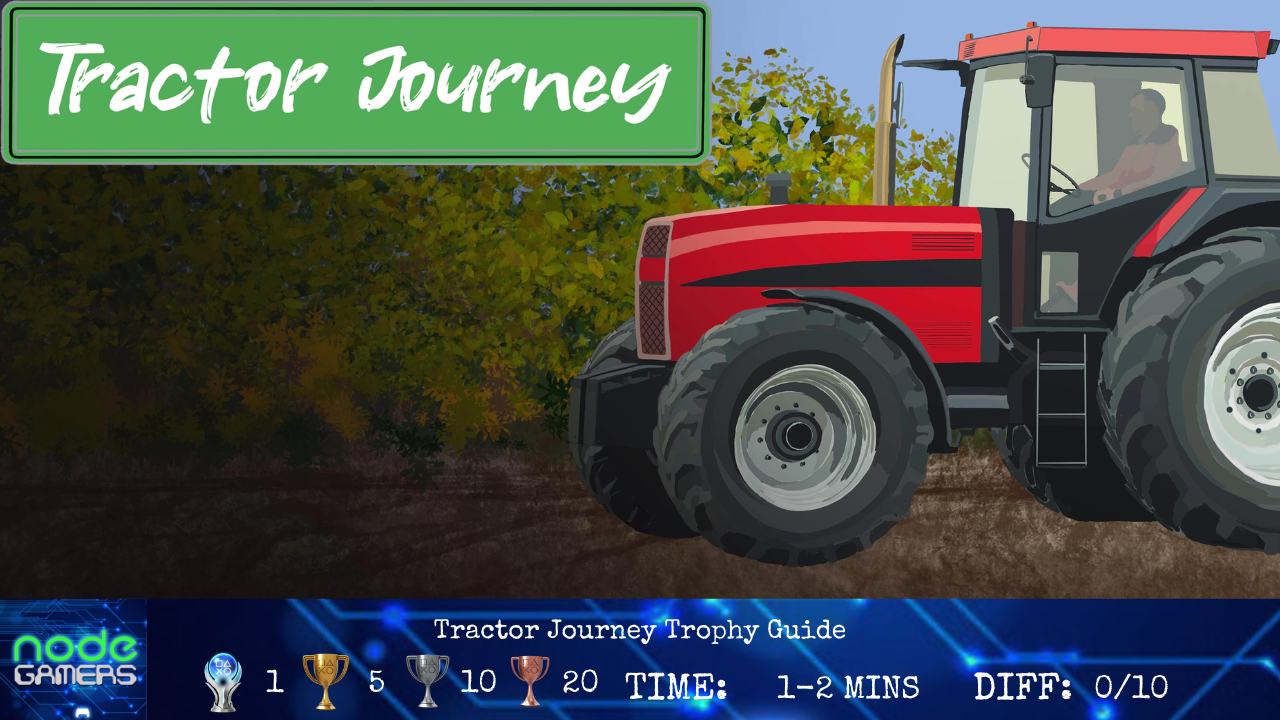 Tractor Journey Trophy Guide Node Gamers