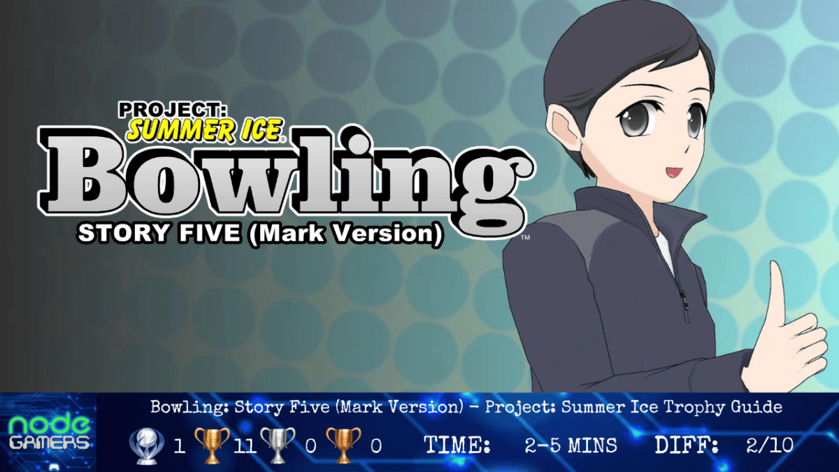 Bowling: Story Five (Mark Version) – Project: Summer Ice Trophy Guide ...