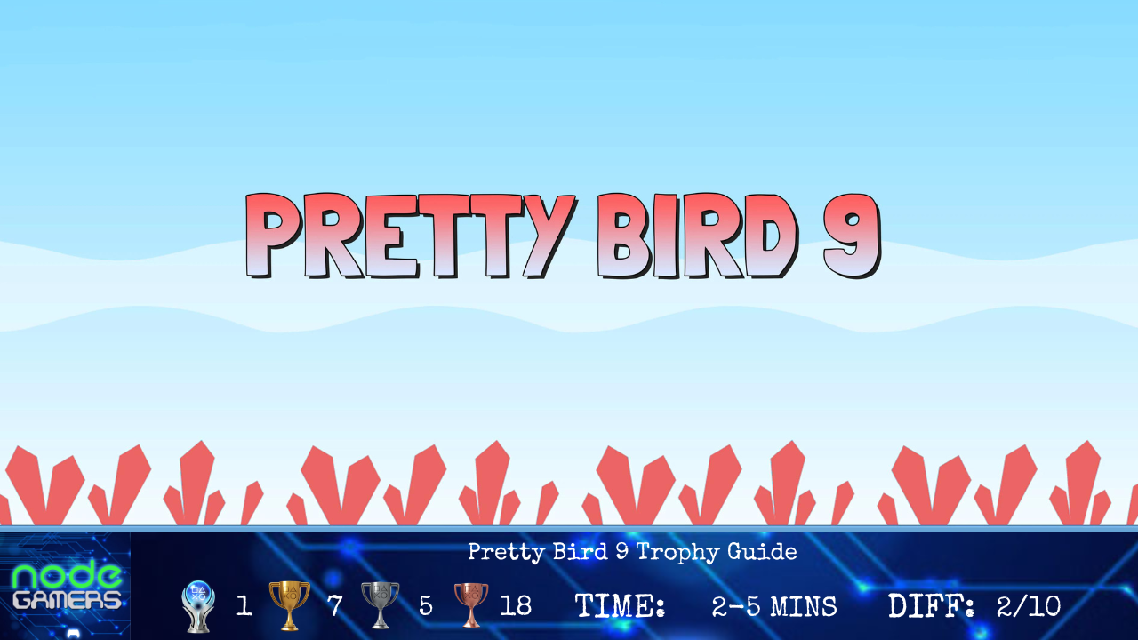 Pretty Bird 9 Trophy Guide – NODE Gamers