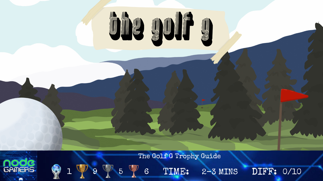 The Golf G Trophy Guide – NODE Gamers