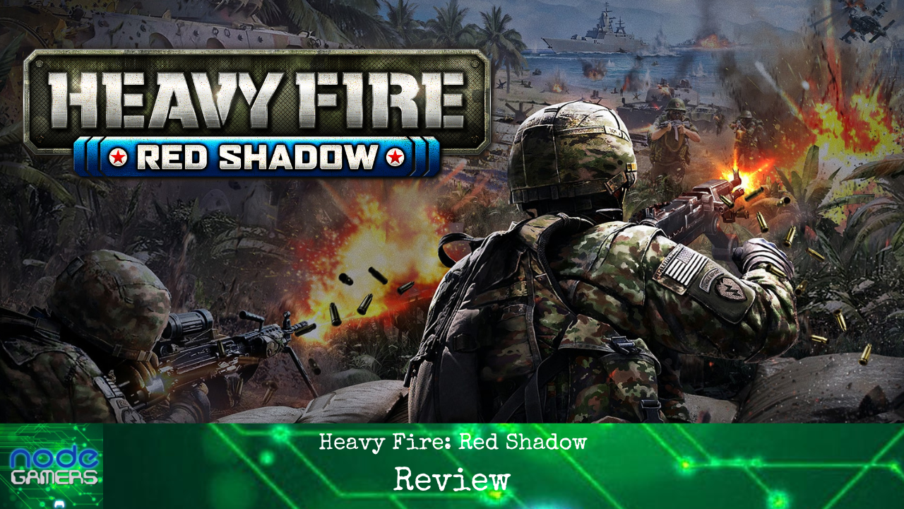 Heavy Fire: Red Shadow Review – NODE Gamers