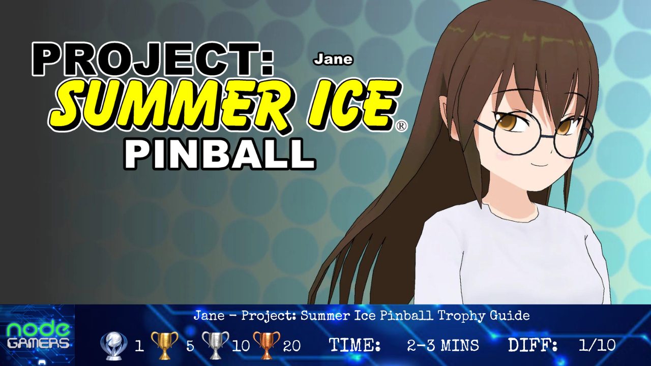 Jane – Project: Summer Ice Pinball Trophy Guide – NODE Gamers