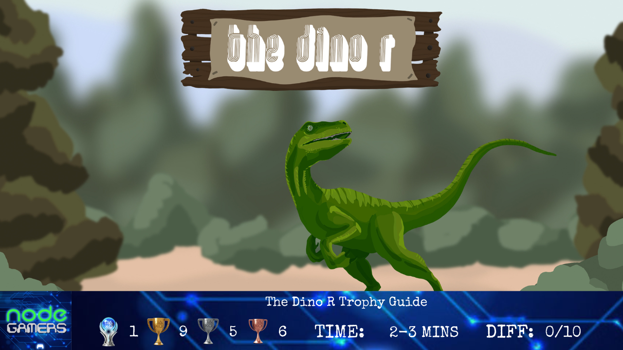 The Dino R Trophy Guide – NODE Gamers