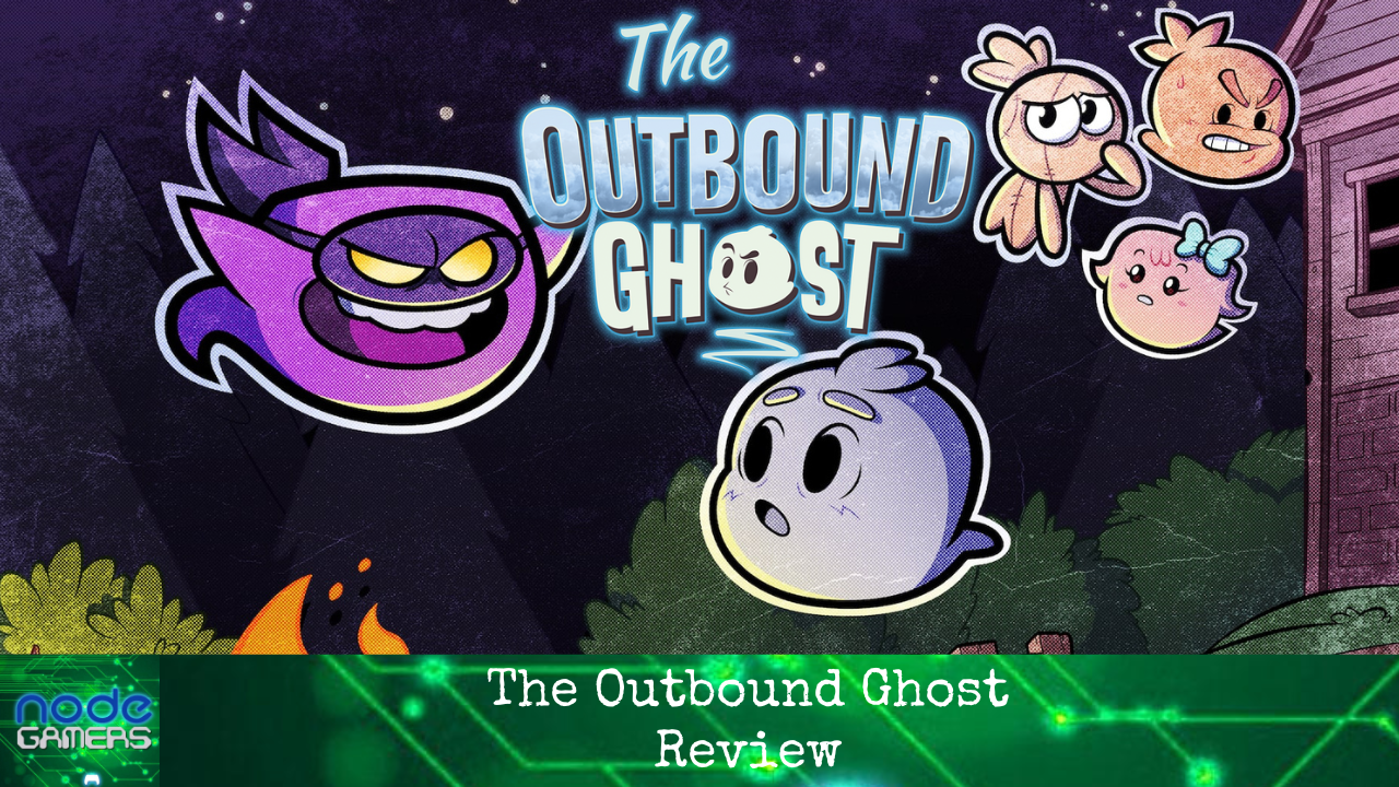 The Outbound Ghost Review – NODE Gamers