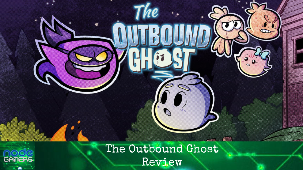 The Outbound Ghost Review – NODE Gamers