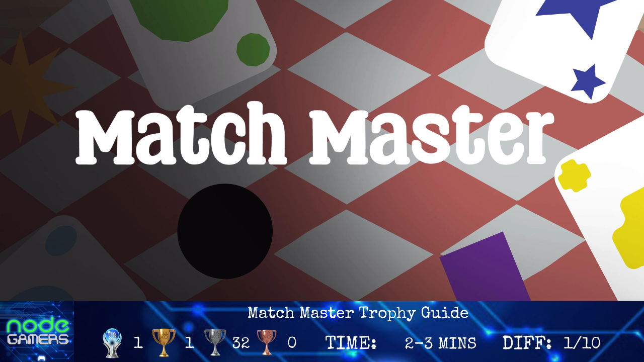 Match Master Trophy Guide – NODE Gamers