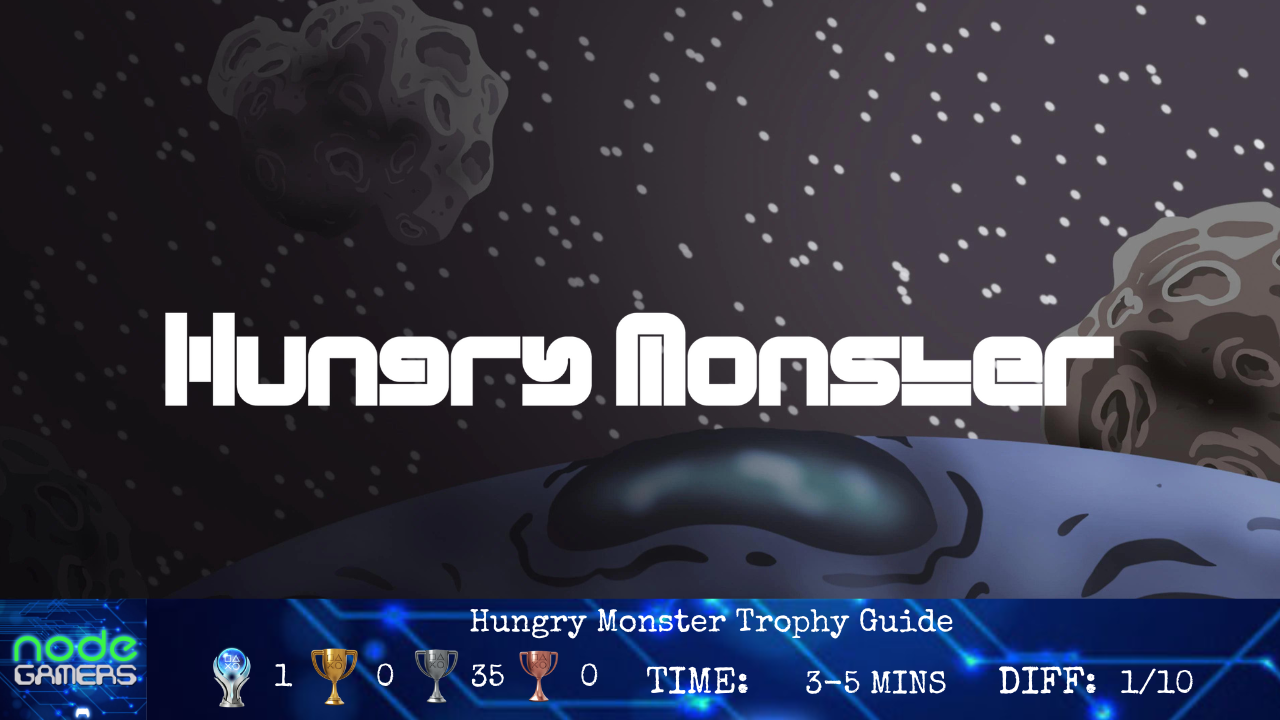 Hungry Monster Trophy Guide – NODE Gamers