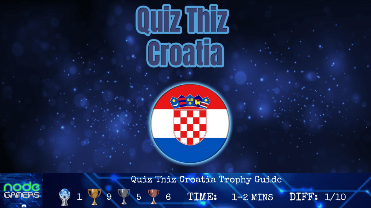 Quiz Thiz Croatia Trophy Guide – NODE Gamers