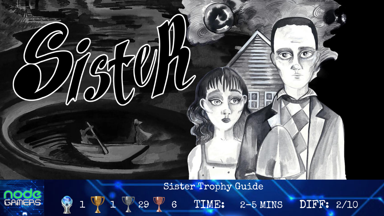 Sister Trophy Guide – NODE Gamers