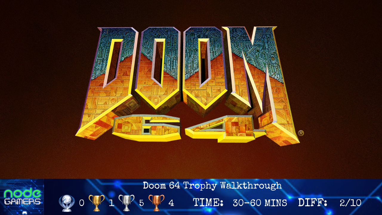 Doom 64 Trophy Walkthrough – NODE Gamers